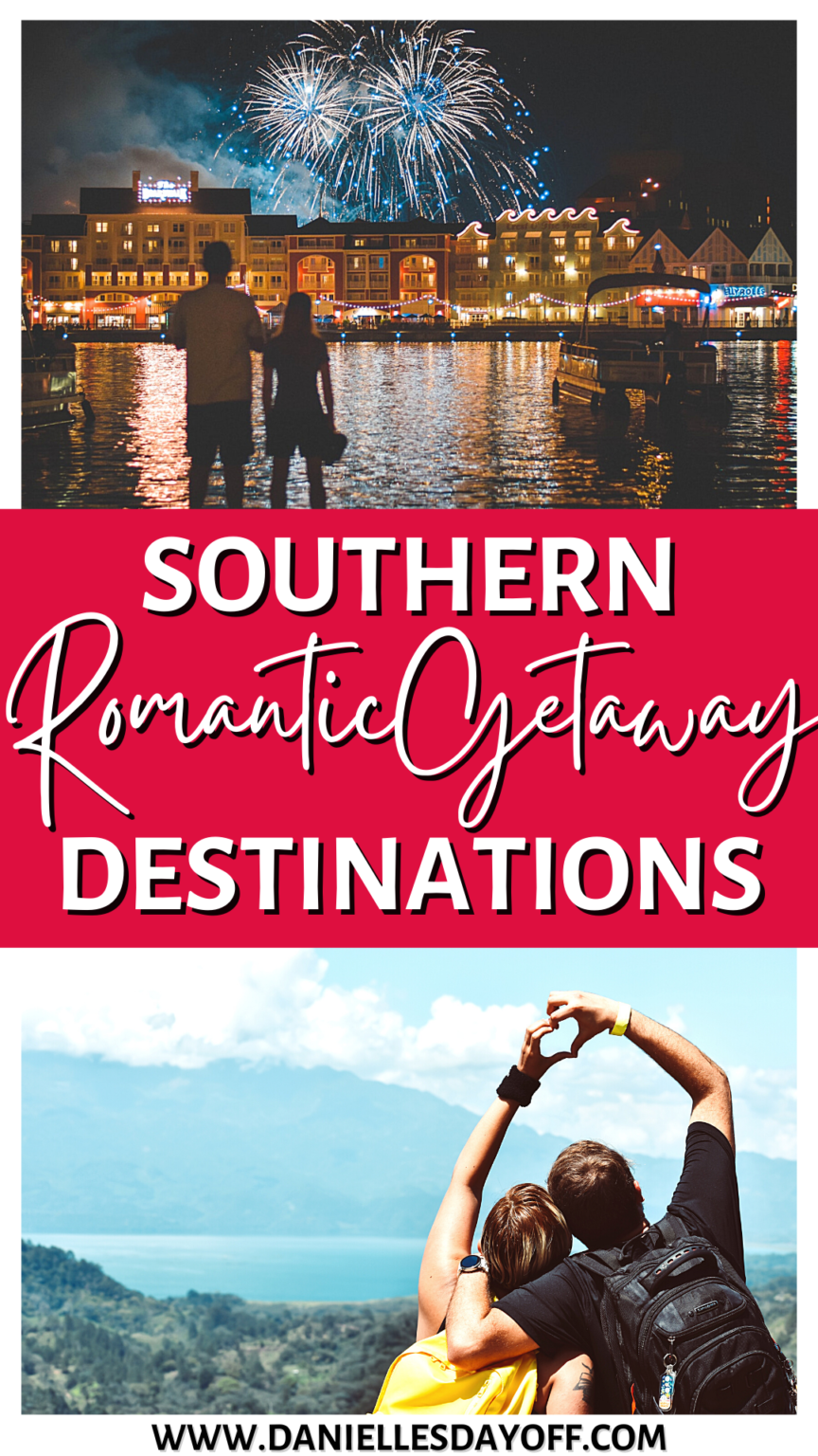 5 Amazing Romantic Getaways in the South! | Danielle's Day Off